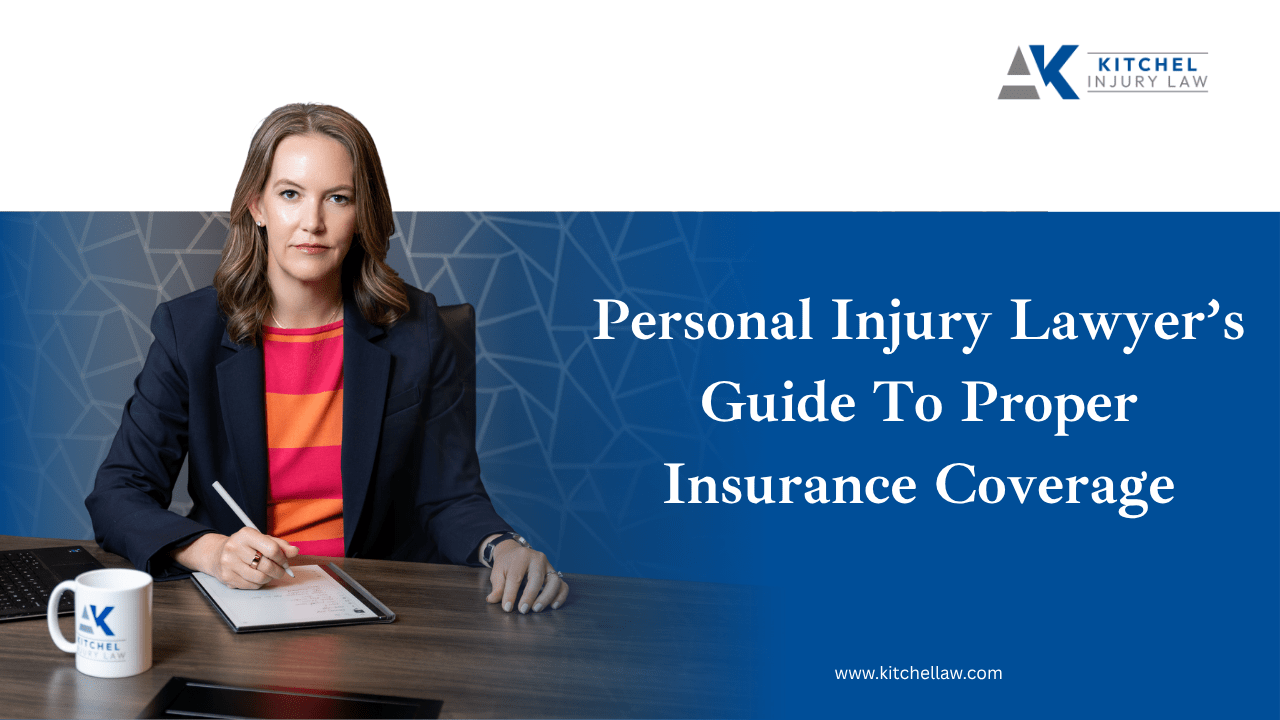 Personal Injury Lawyer's Guide to Proper Insurance Coverage | Kitchel ...