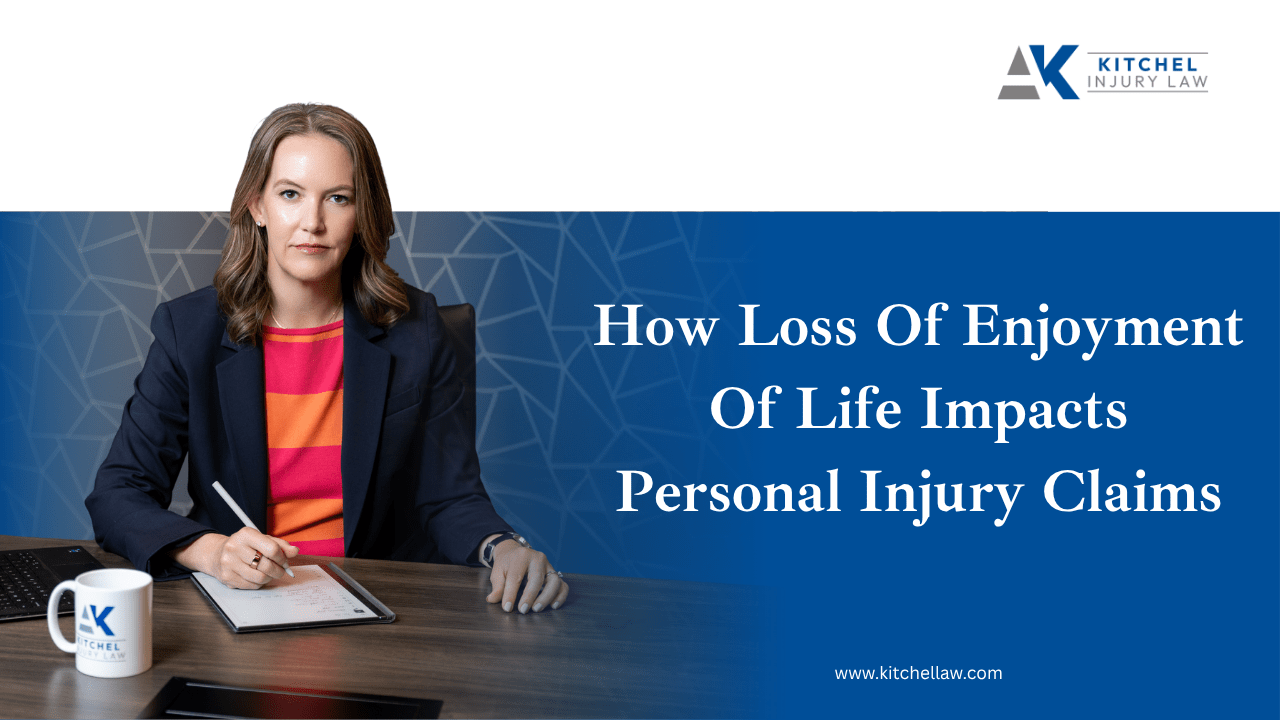 How Loss of Enjoyment of Life Impacts Personal Injury Claims? | Kitchel Law