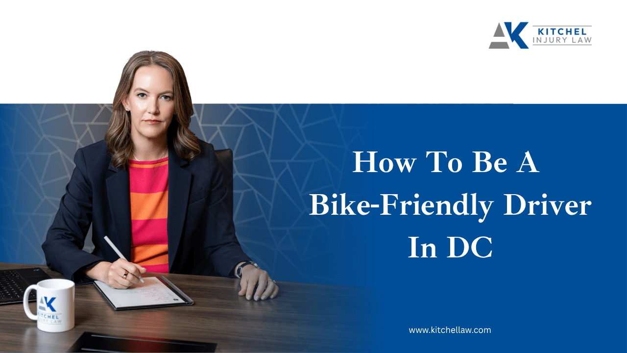 How to Be a Bike Friendly Driver in DC? | Kitchel Injury Law